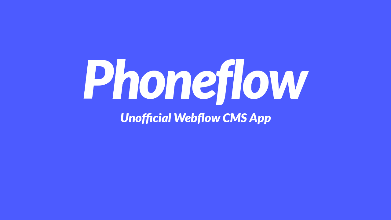Phoneflow - Webflow application for iOS and Android